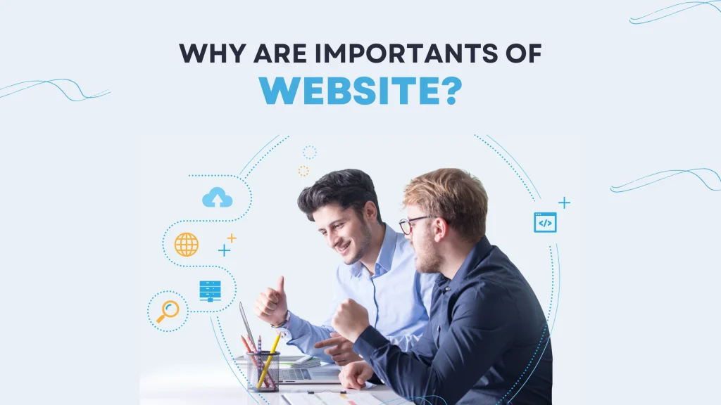 Why are Websites Important for a Business? What Should a Quality ...